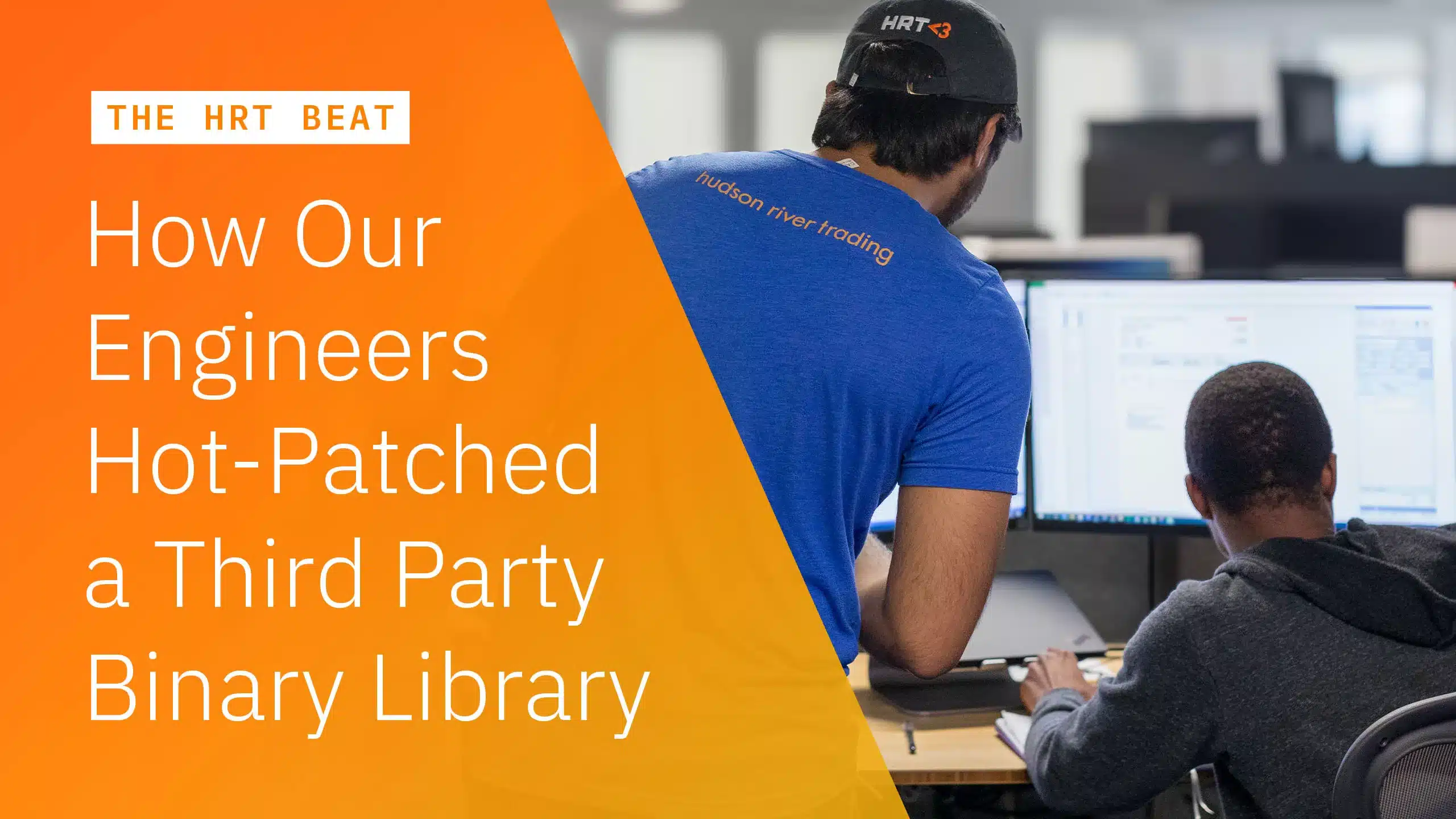 How Our Engineers Hot-Patched a Third Party Binary Library | Hudson River Trading